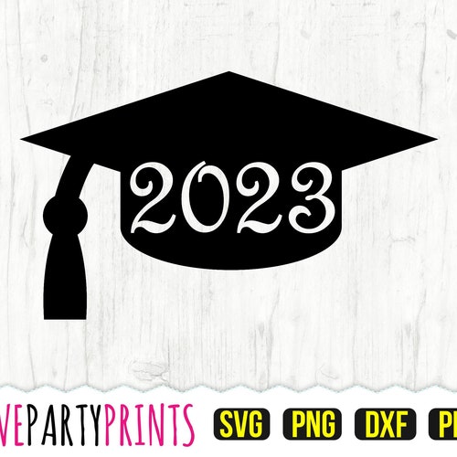 2023 Graduation Cap SVG DXF PNG Pdf Senior 2023 Svg Class - Etsy