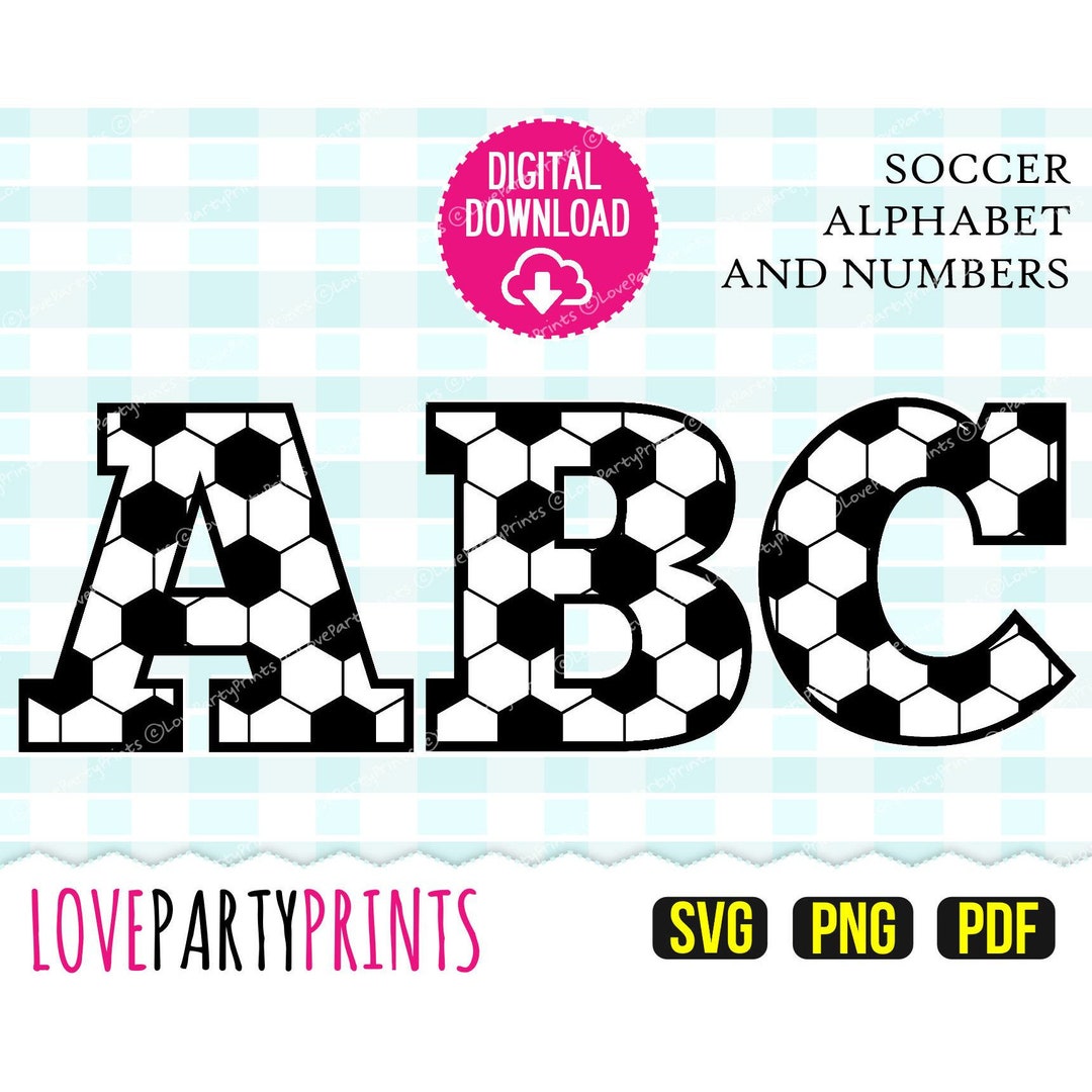 SOCCER ALPHABET and Numbers SVG, Png, Pdf Files, 300dpi High Quality ...