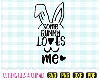 Every Bunny Loves Me Easter Digital Cut File SVG DXF & - Etsy