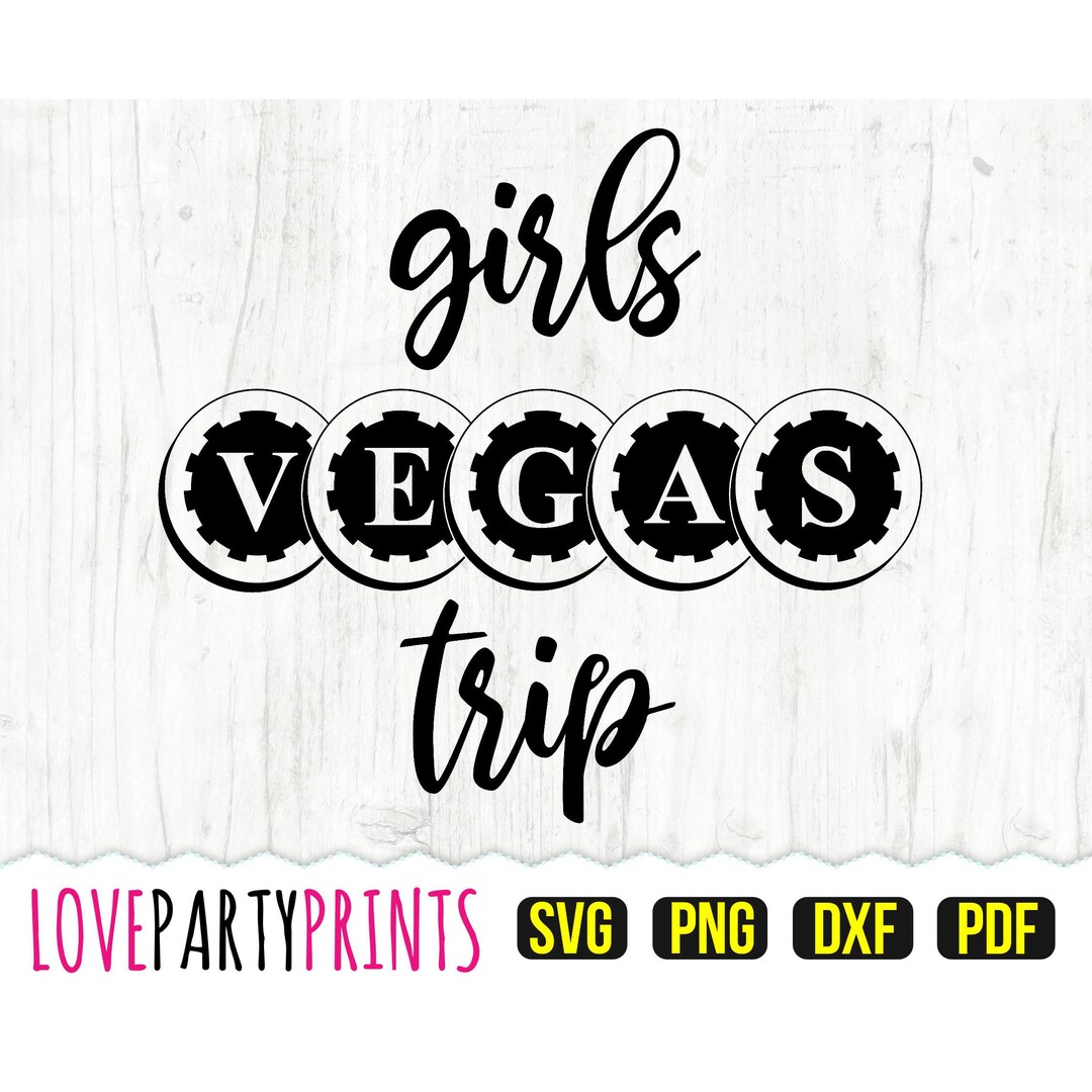 Girls Vegas Trip SVG, DXF, PNG, Pdf, Vegas Svg, Las Vegas Svg, Vegas ...