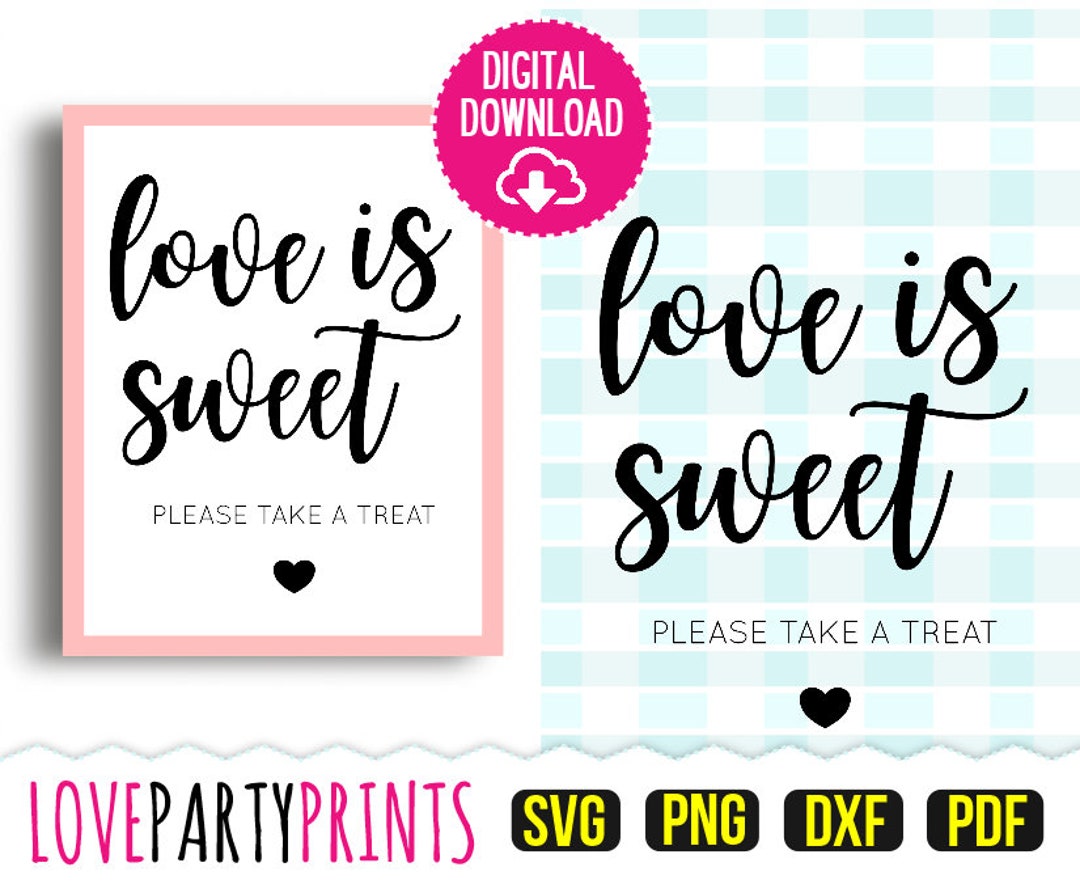 Love is Sweet Please Take A Treat Sign PNG & PDF - Also Includes ...