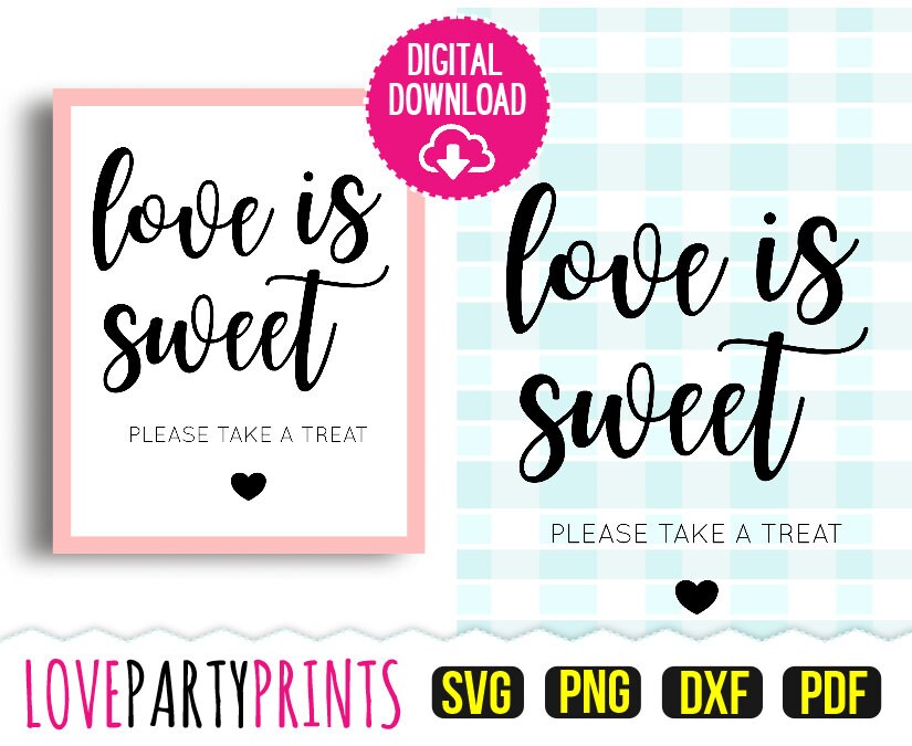 Love is Sweet Please Take A Treat Sign PNG & PDF - Also Includes ...
