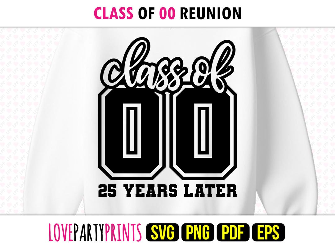 Reunion Class 00 SVG Png Pdf Eps, Class of 2000, 00s Graduate Senior ...