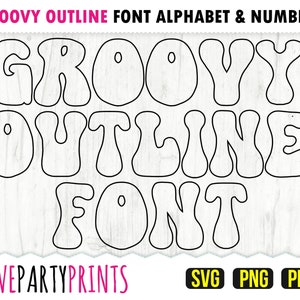 Groovy Outline Font SVG PNG Pdf Full Alphabet and Numbers - Etsy