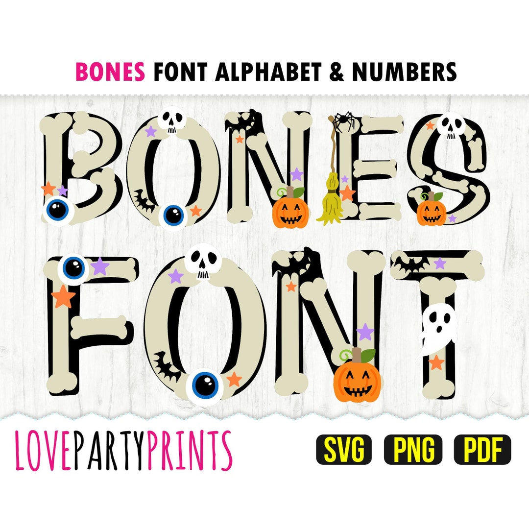 Bones Font Svg Png Pdf, Bones Alphabet, Bones Numbers, Bones Clipart ...
