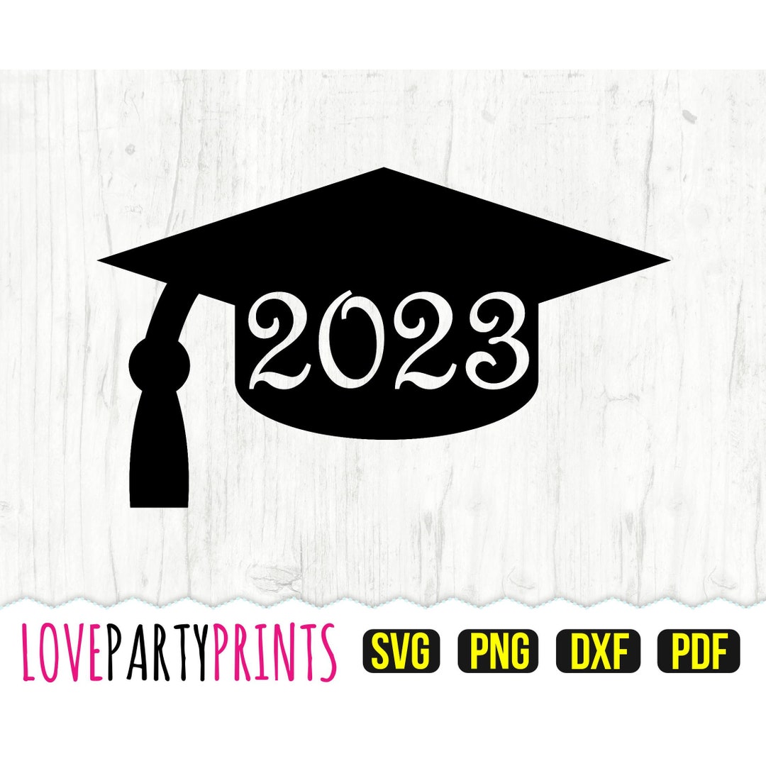 2023 Graduation Cap SVG, DXF, PNG, Pdf, Senior 2023 Svg, Class of 2023 ...