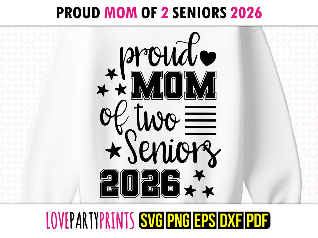 Proud Dad of Two Seniors 2026 Senior Svg, Dxf, Png, Pdf, Eps, Senior 26 ...