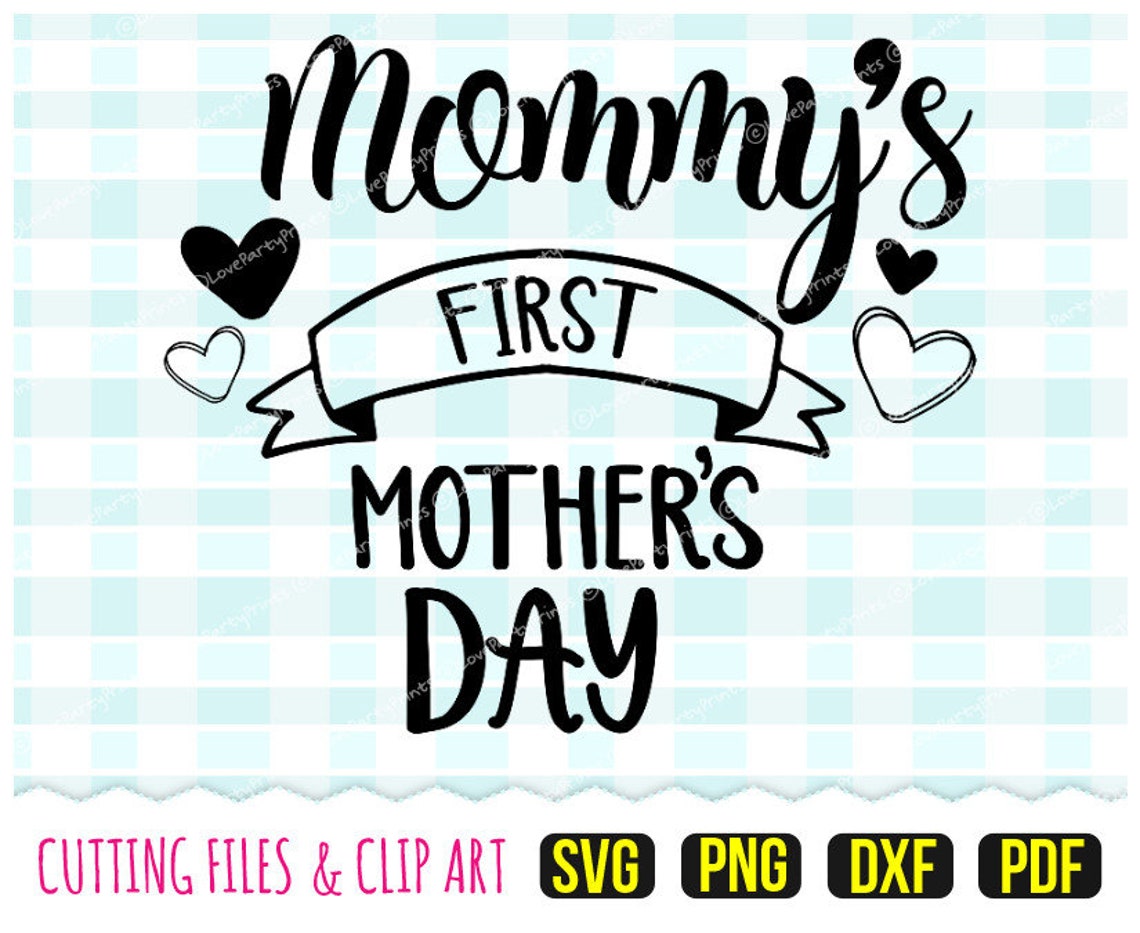 First Mothers Day Svg, DXF, PNG, PDF, New Mom Svg, Happy Mothers Day ...