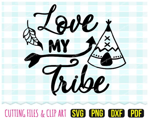Love My Tribe Svg DXF PNG PDF Mom Svg Tribal Svg Boho | Etsy