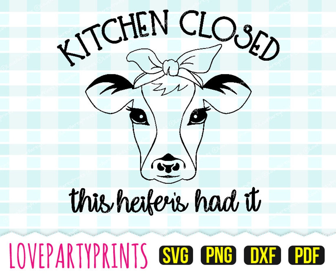 Kitchen Closed Svg DXF PNG PDF Heifer Cow Svg Funny Quote - Etsy
