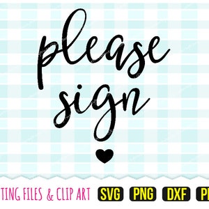 Please Sign Printable PNG & PDF - Also Includes Cutting Files DXF and ...