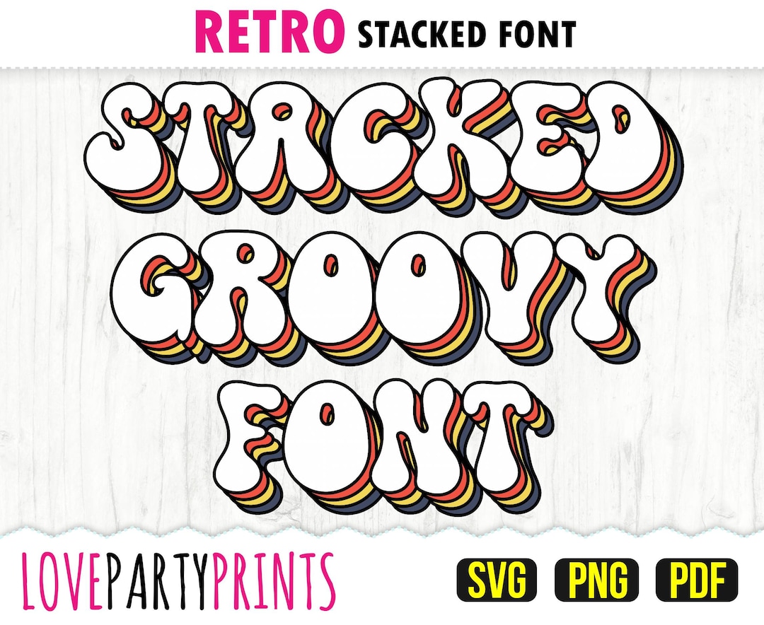 Retro Stacked Font SVG, PNG, Pdf, Full Alphabet and Numbers, Groovy ...
