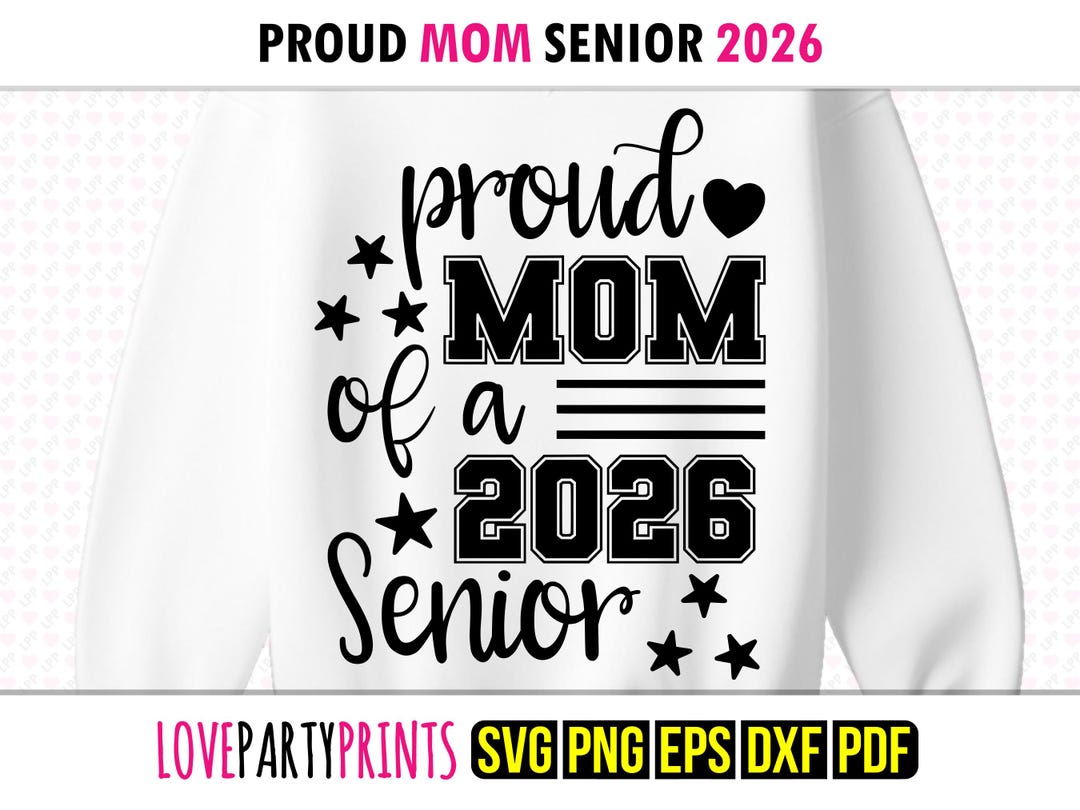 Proud Mom of 2026 Senior Svg, DXF, PNG, PDF, Class of Svg, Senior 2026 ...