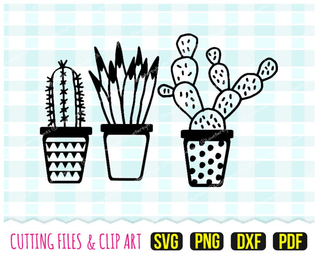 Potted Cactus Svg, DXF, PNG, PDF, Succulent Svg, Cactus Vector, Cactus ...