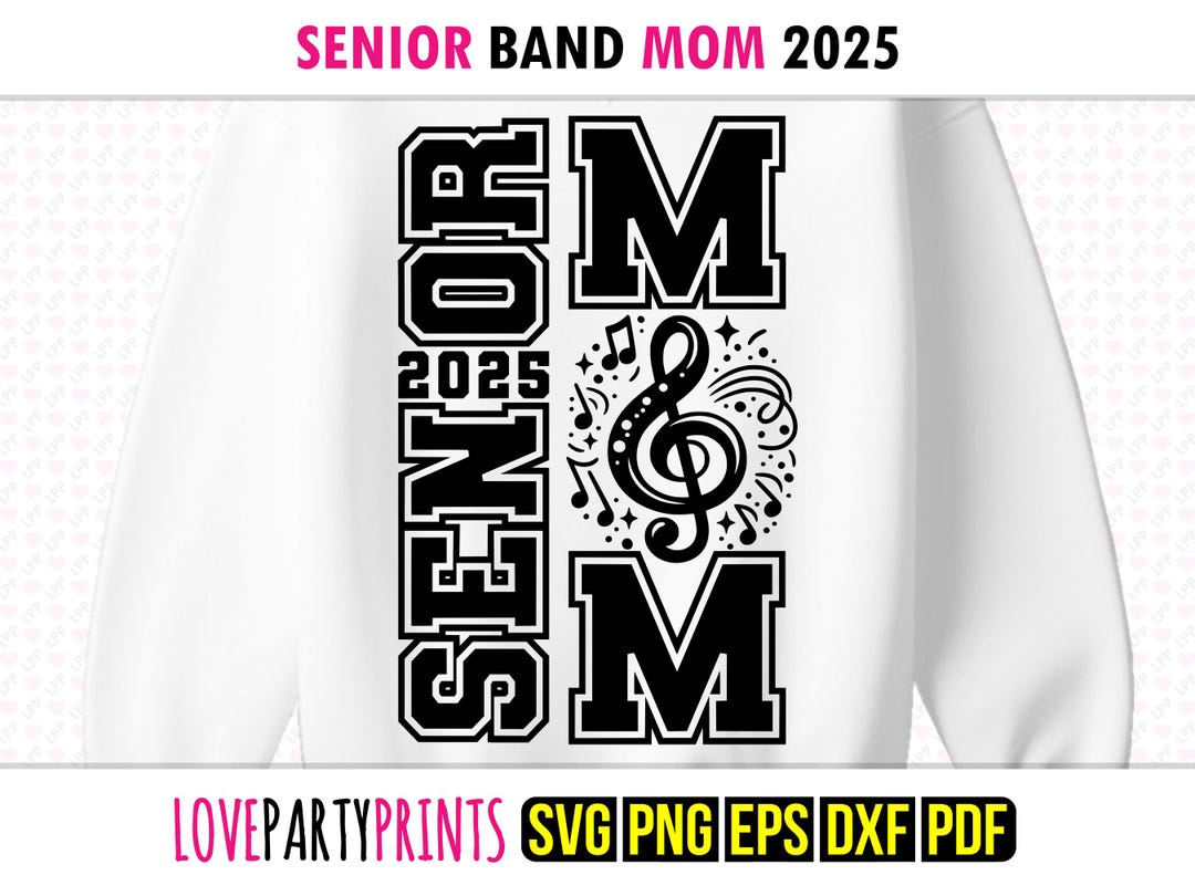 Senior Band Mom 2025 Svg, Dxf Png Pdf Eps, Marching Graduate Senior ...