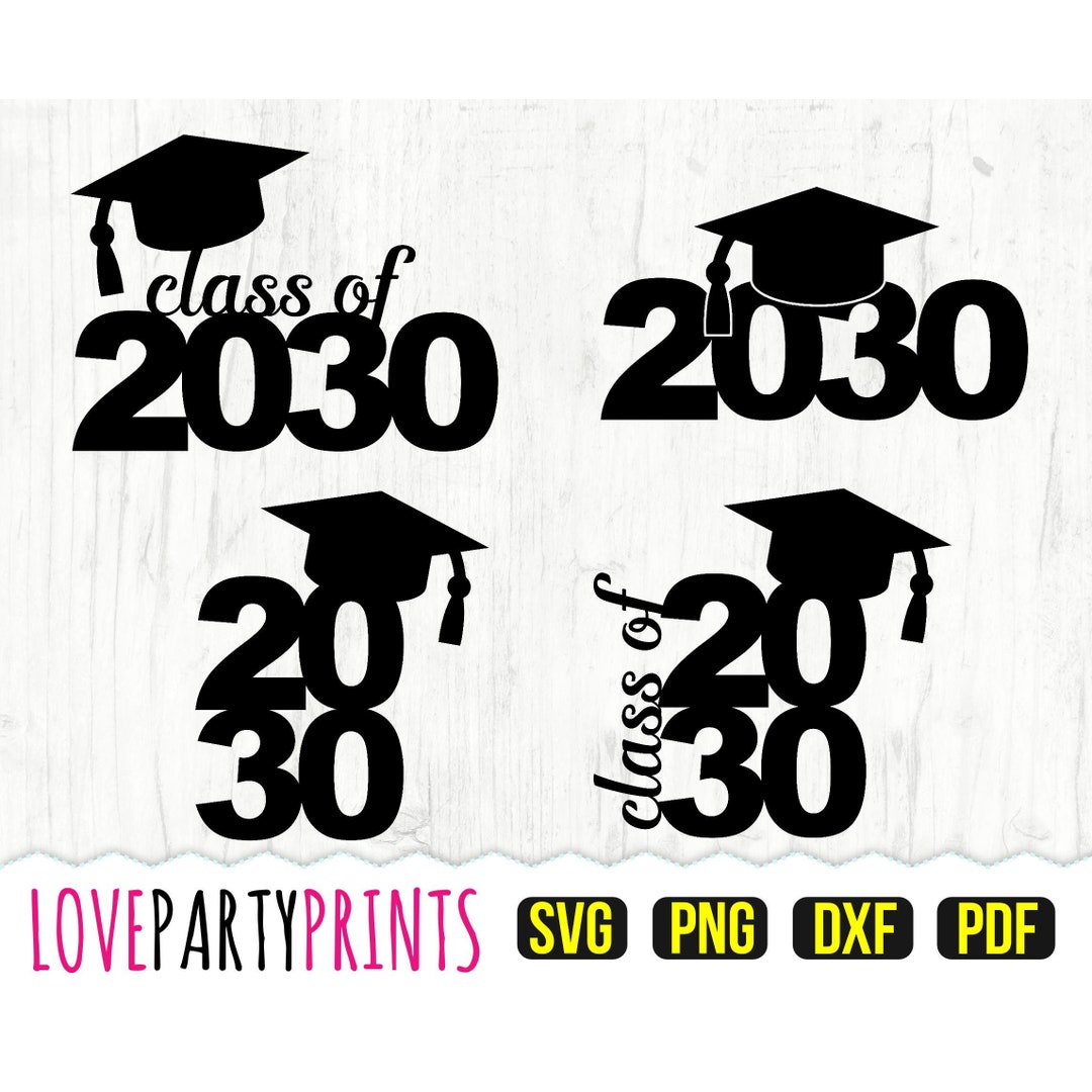 Class of 2030 SVG, DXF, PNG, Pdf, Graduation 2030 Svg, Graduation Cap ...