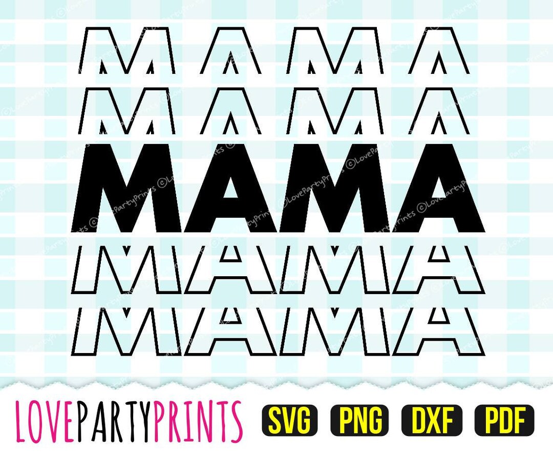 Mama Svg, DXF, PNG, PDF, Mum Svg, Mother Svg, Mom Svg, Mothers Day Svg ...