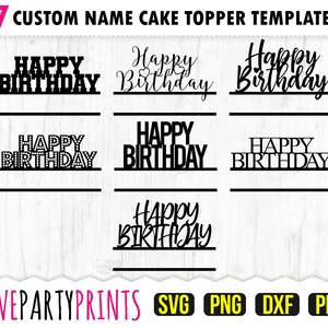 Custom Name Cake Topper SVG Png PDF Dxf, Happy Birthday Topper Template ...