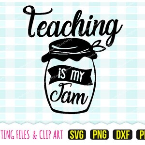 Teaching is My Jam Svg, DXF, PNG, PDF, Teacher Svg, Teaching Svg, Back ...