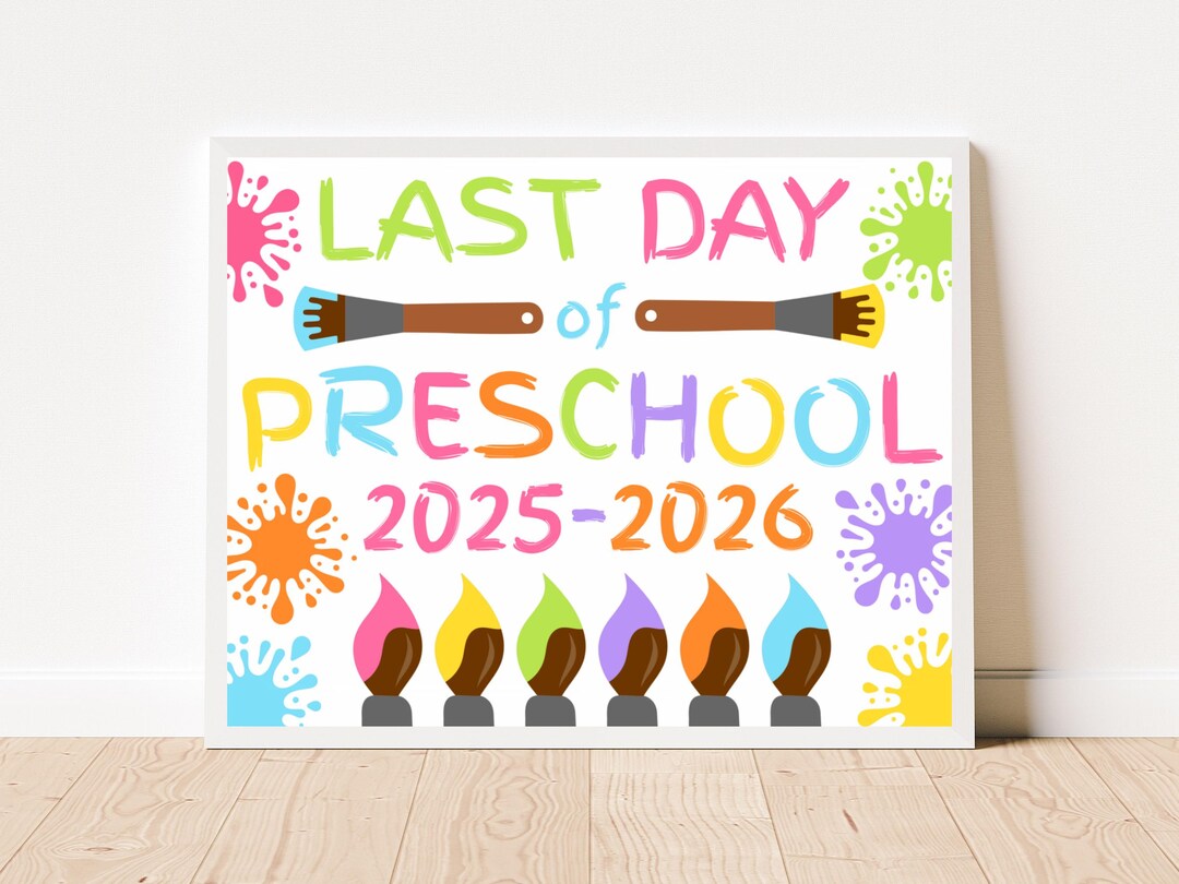 Last Day Preschool Sign 2025 2026 PNG PDF JPG Kids Paint Art Photo Prop ...