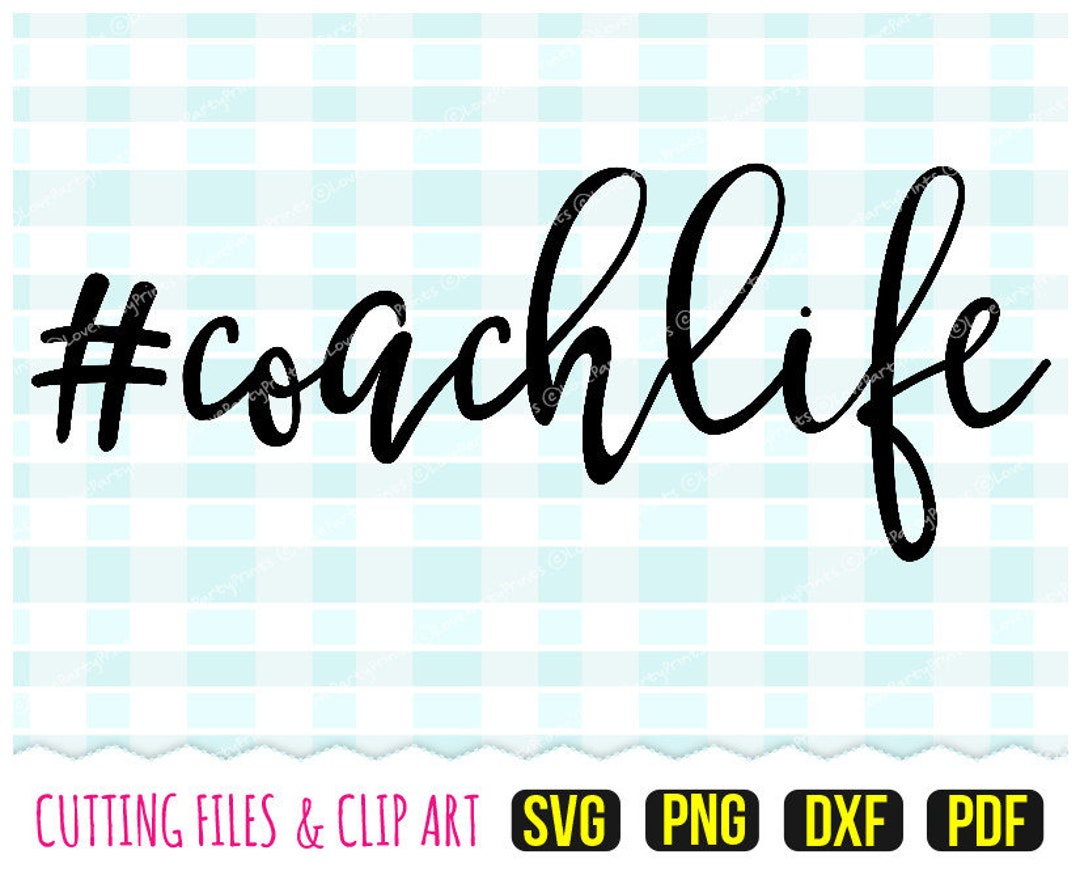 Coachlife Svg DXF PNG PDF Coach Svg Coach Life Svg - Etsy
