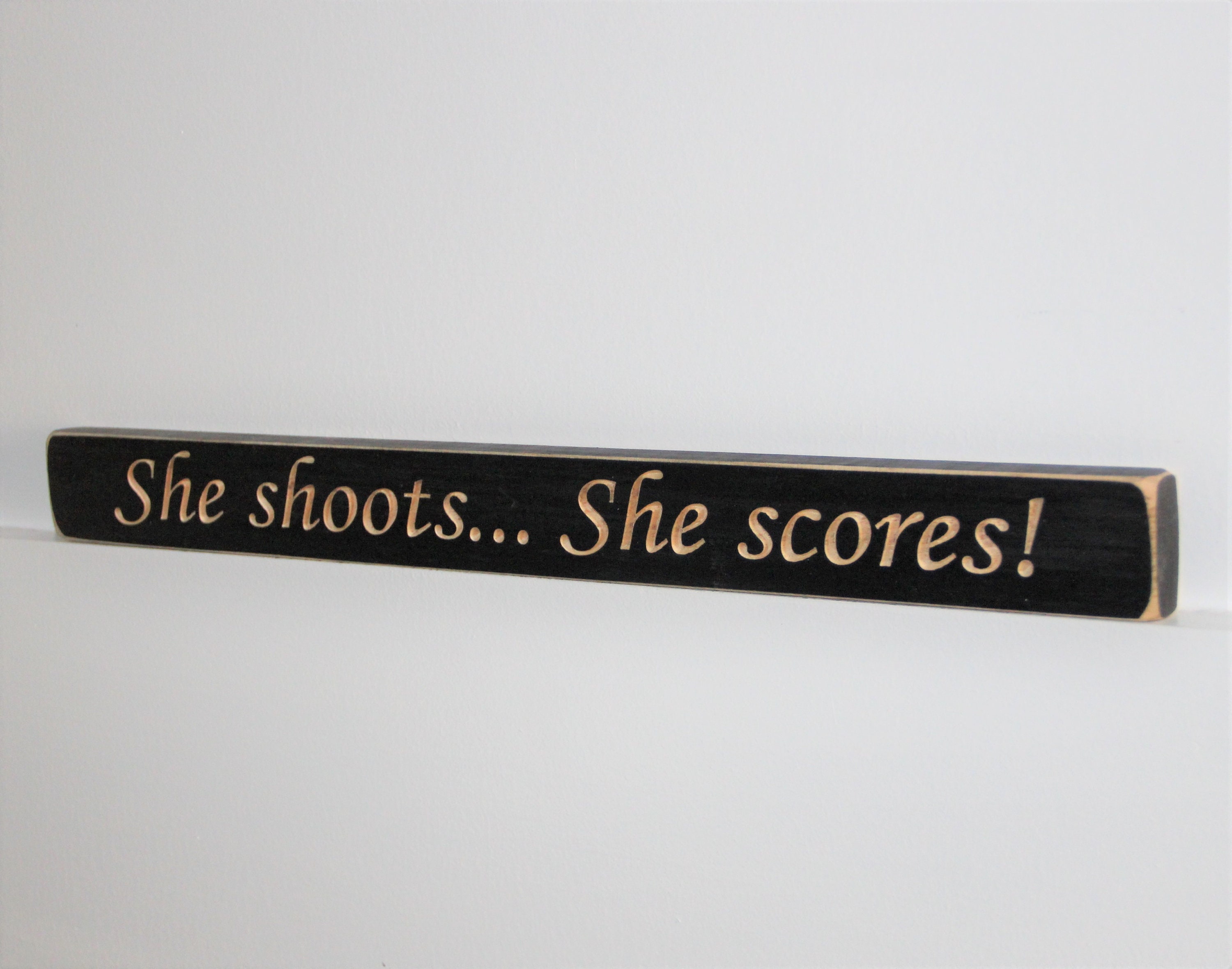 She shoots... She Scores! - Sign