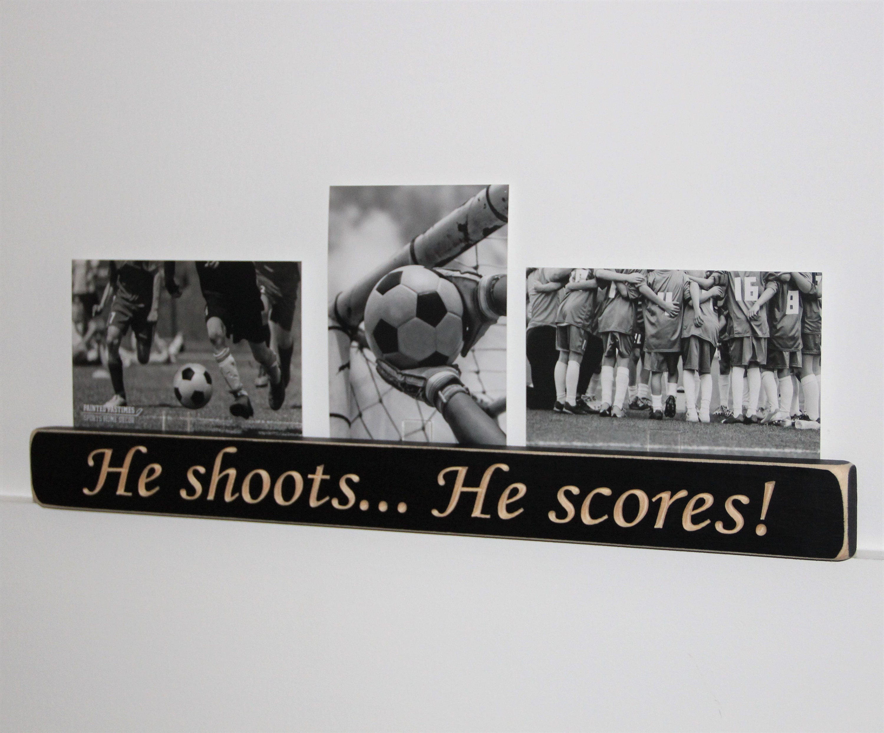 He shoots... He scores! - Sign