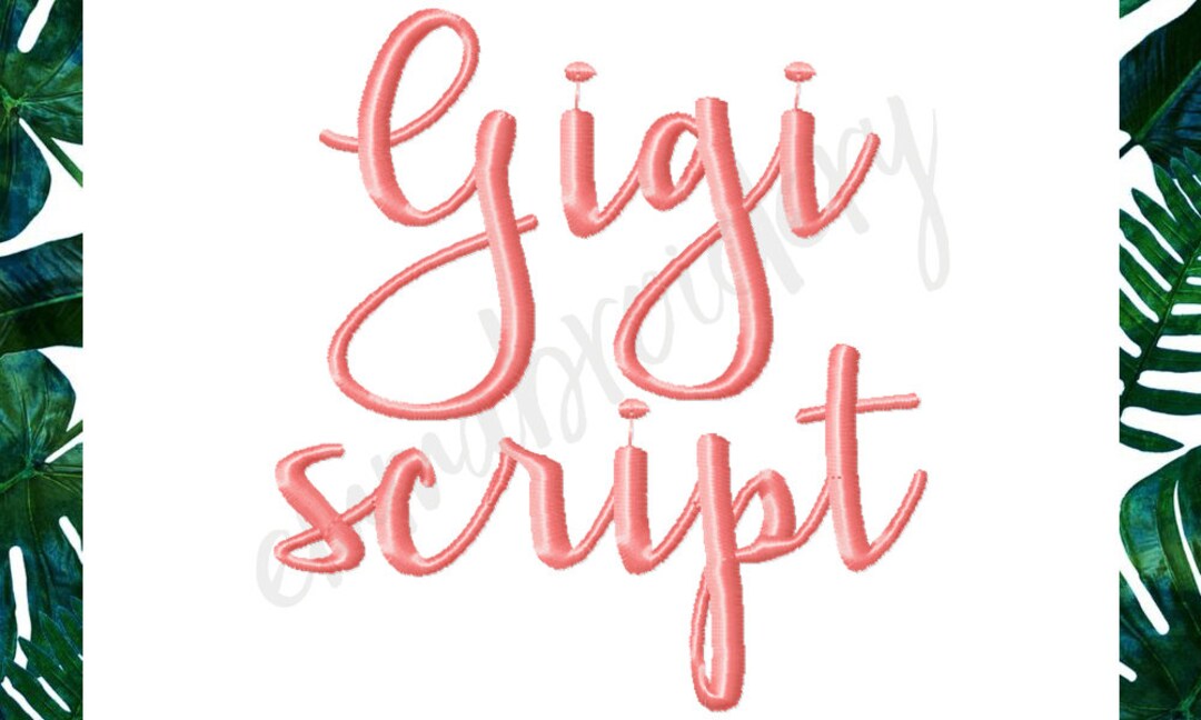 Gigi Script 1" 2" 3" - Calligraphy Embroidery Font - 3 Sizes - Machine ...