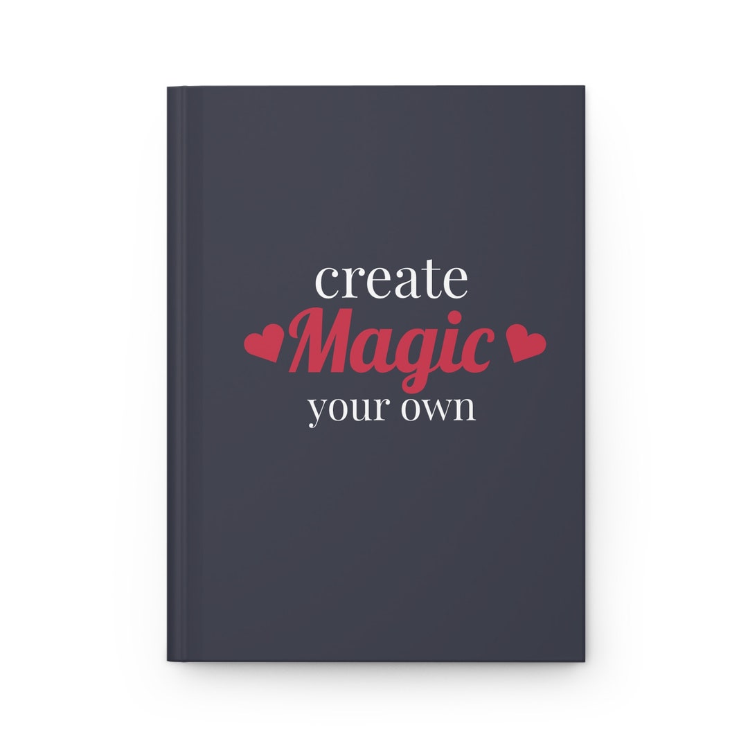 Create Your Own Magic Hardcover Journal | Motivational Journal With ...