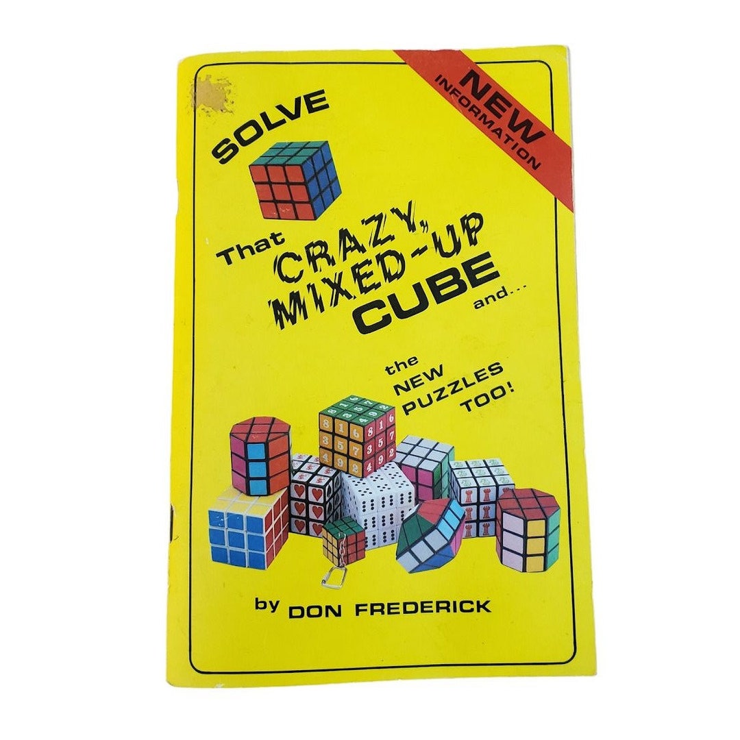 Rubiks Cube Solve That Crazy Mixed-up Cube New Puzzles Too Frederick ...