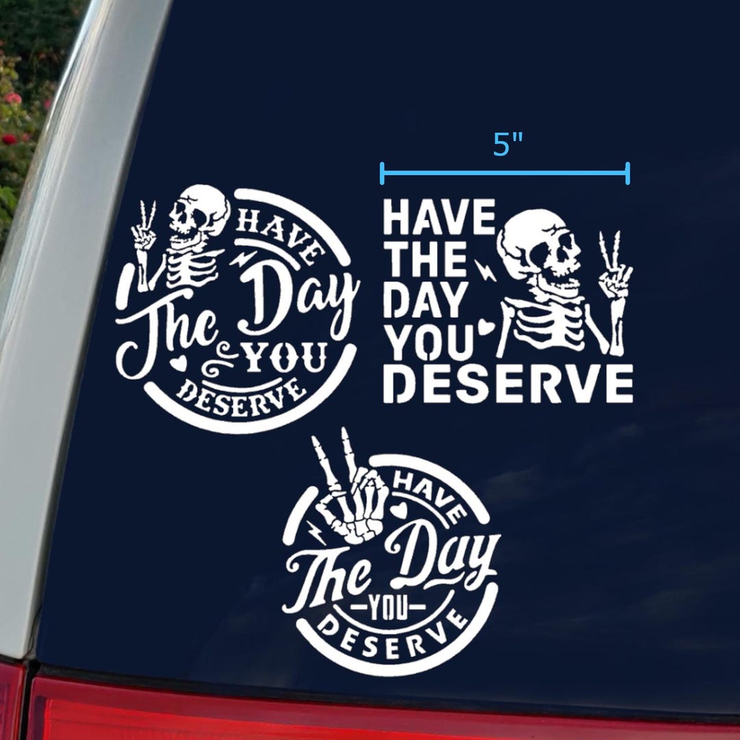 Have the Day You Deserve Decals 3 Pack: Skeleton Peace Funny Decals - Etsy