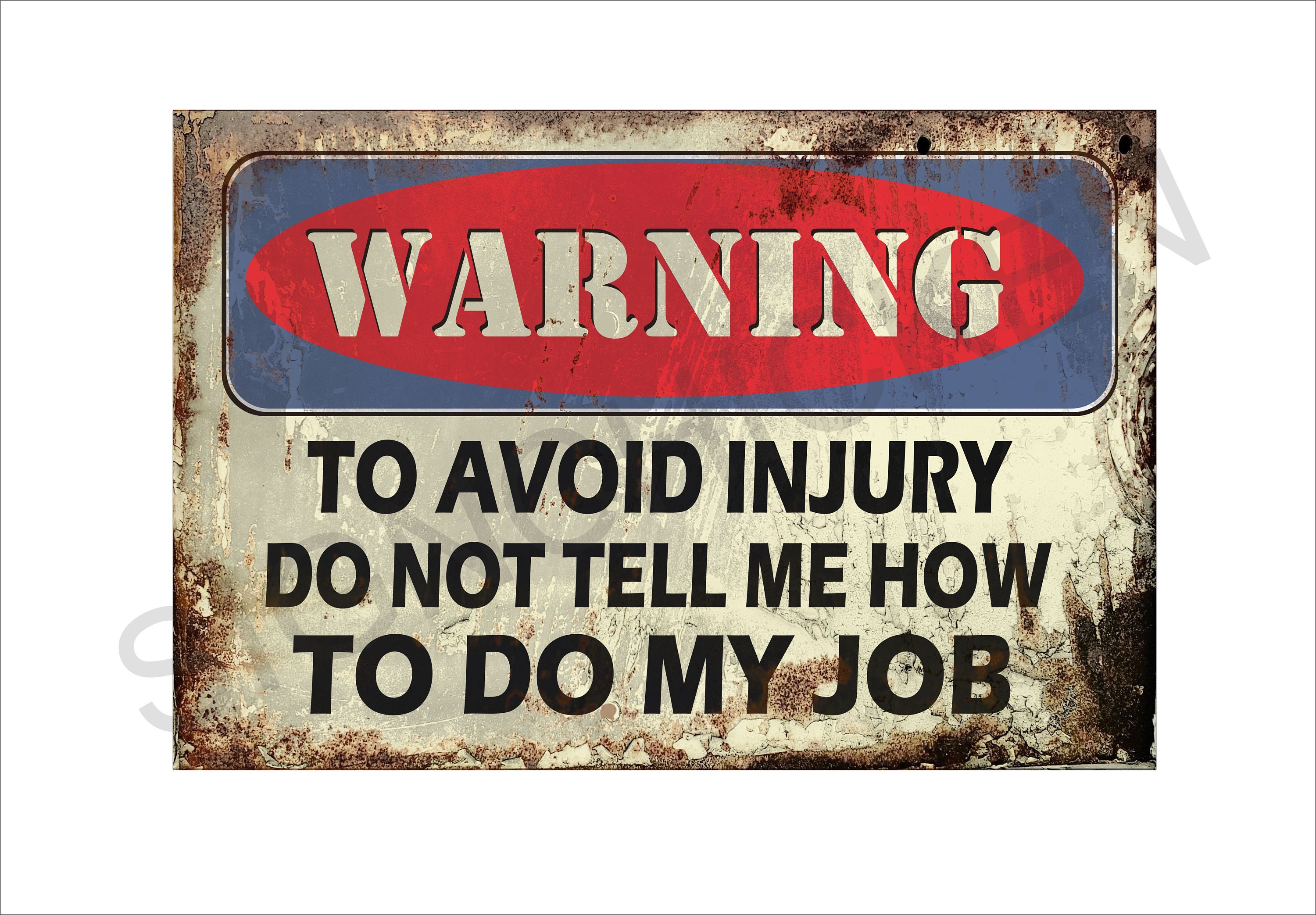 Funny Signs Sign Warning to Avoid Injury Don't Tell Me | Etsy