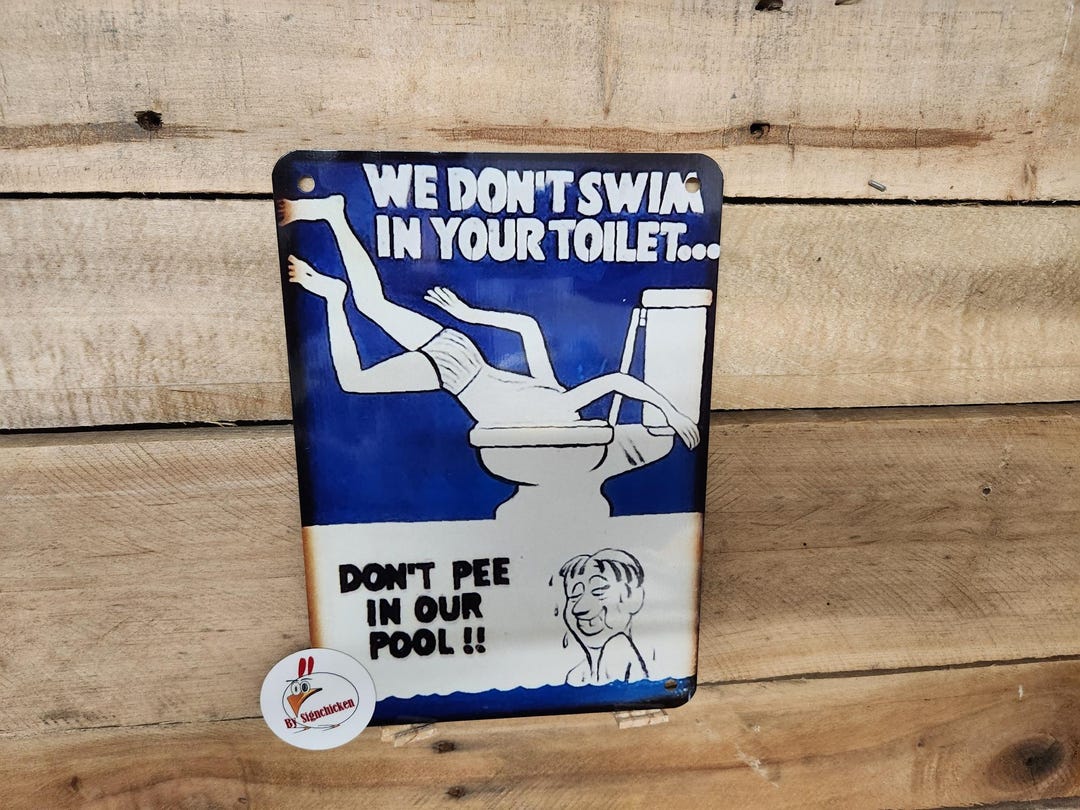 We Don't Swim in Your Toilet, Pee in Pool Sign, Funny, Pool Supplies ...