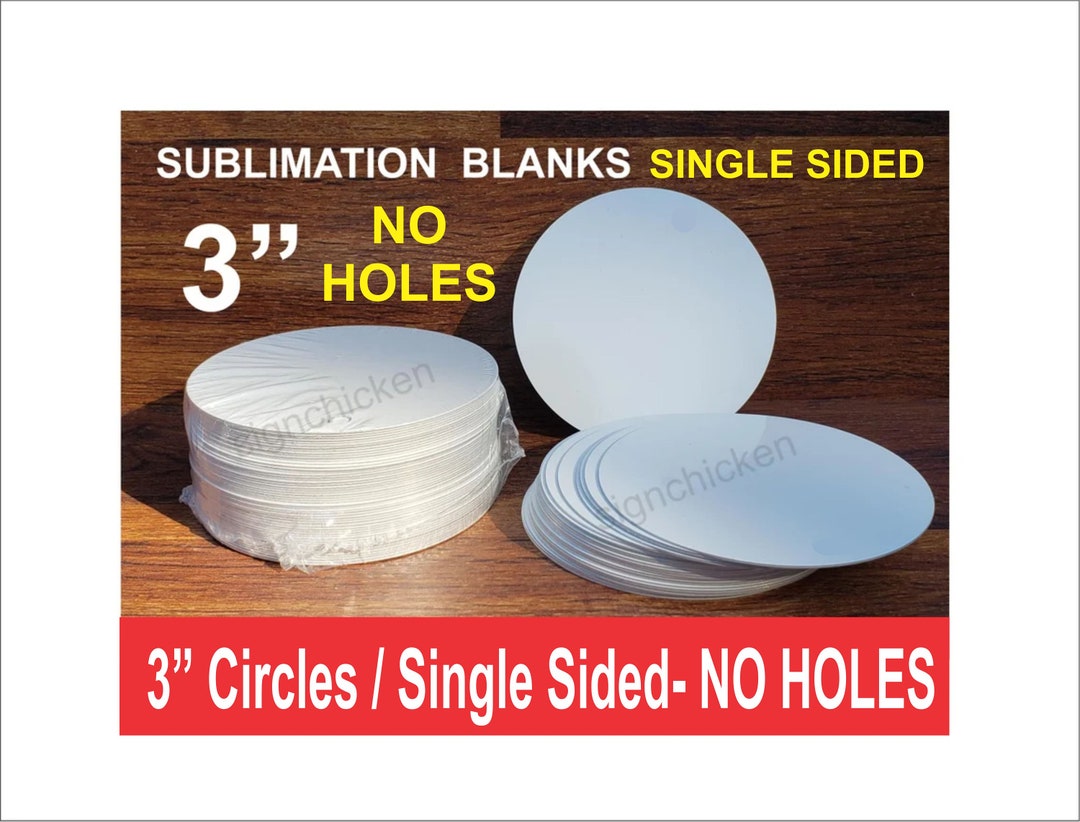 Sublimation, CIRCLE Blanks, 3." Diameter, NO HOLE Single Sided White ...