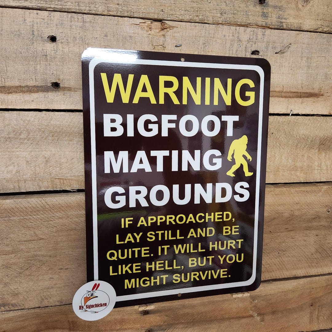 BIGFOOT MATING GROUNDS Sign, Funny, Sasquatch, Yeti, Big Foot, Sign ...