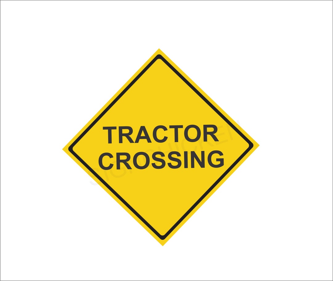 Tractor Crossing Sign, Farm, Farmer, (text Only Design) - Etsy