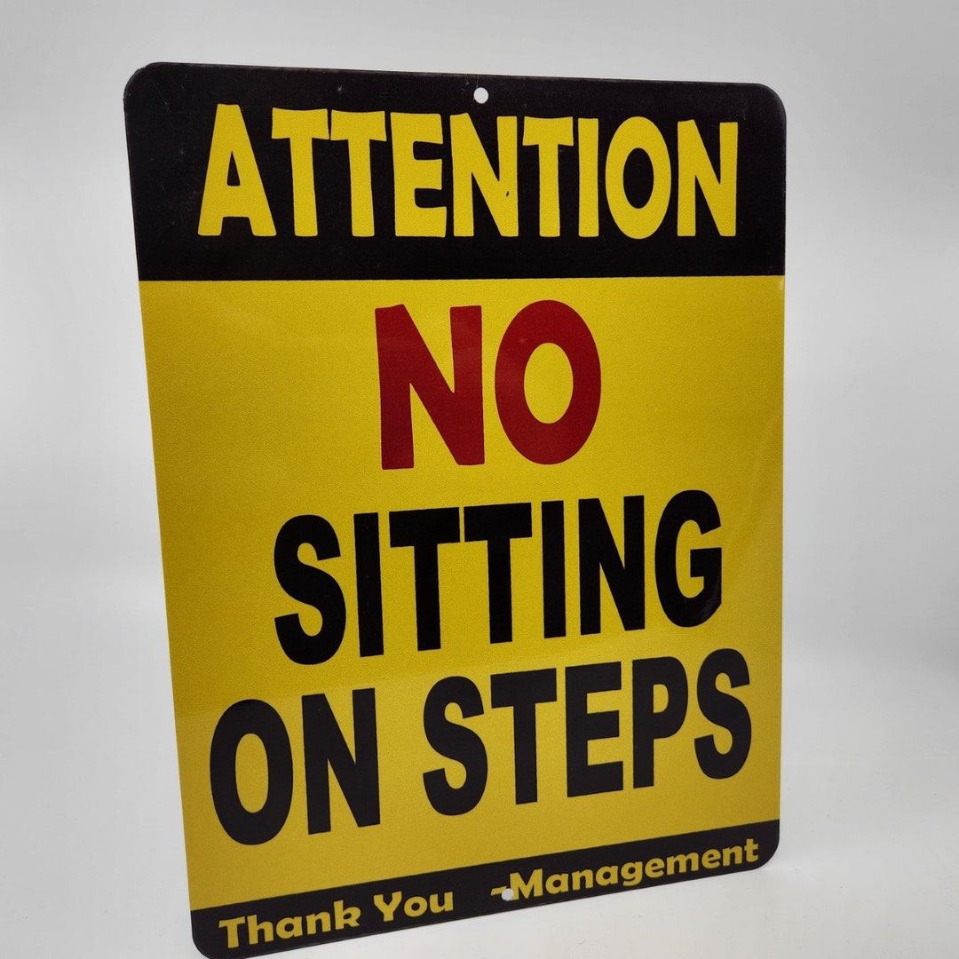 NO SITTING on STEPS, Sign, Signage, Office and Property Policy Signage ...