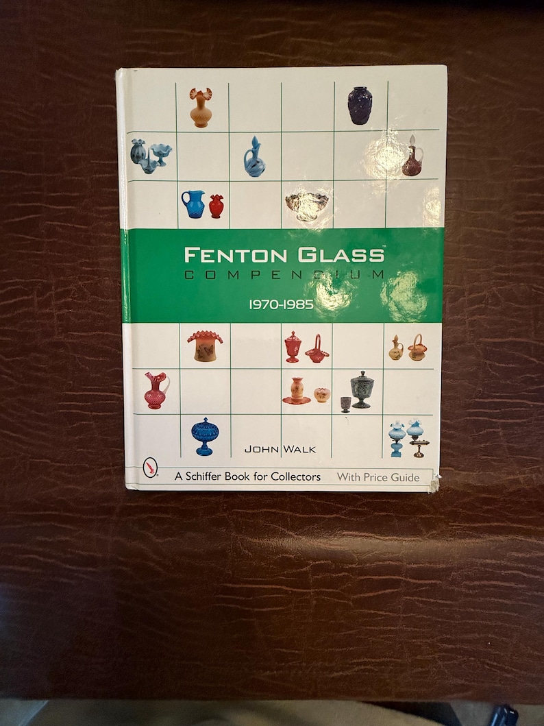 Fenton Glass Compendium: 1970-1985 (A Schiffer Book for Collectors ...