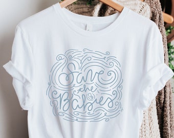 Save the Babies Shirt - Etsy