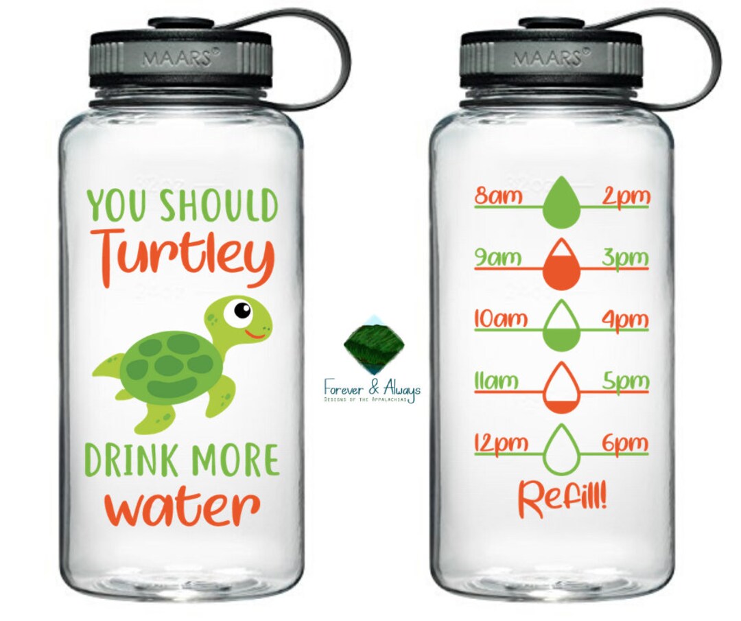 You Should Turtley Drink More Water, Turtle Water Bottle, Turtle Water ...