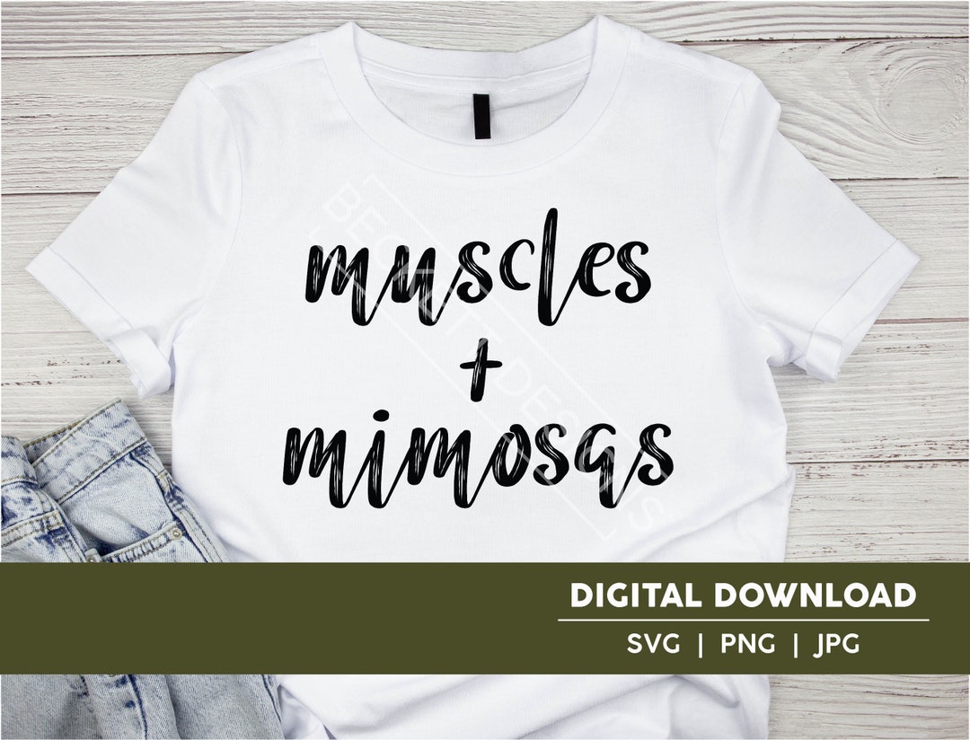 Muscles + Mimosas Cut File: SVG, PNG, JPG (digital Download) - Etsy