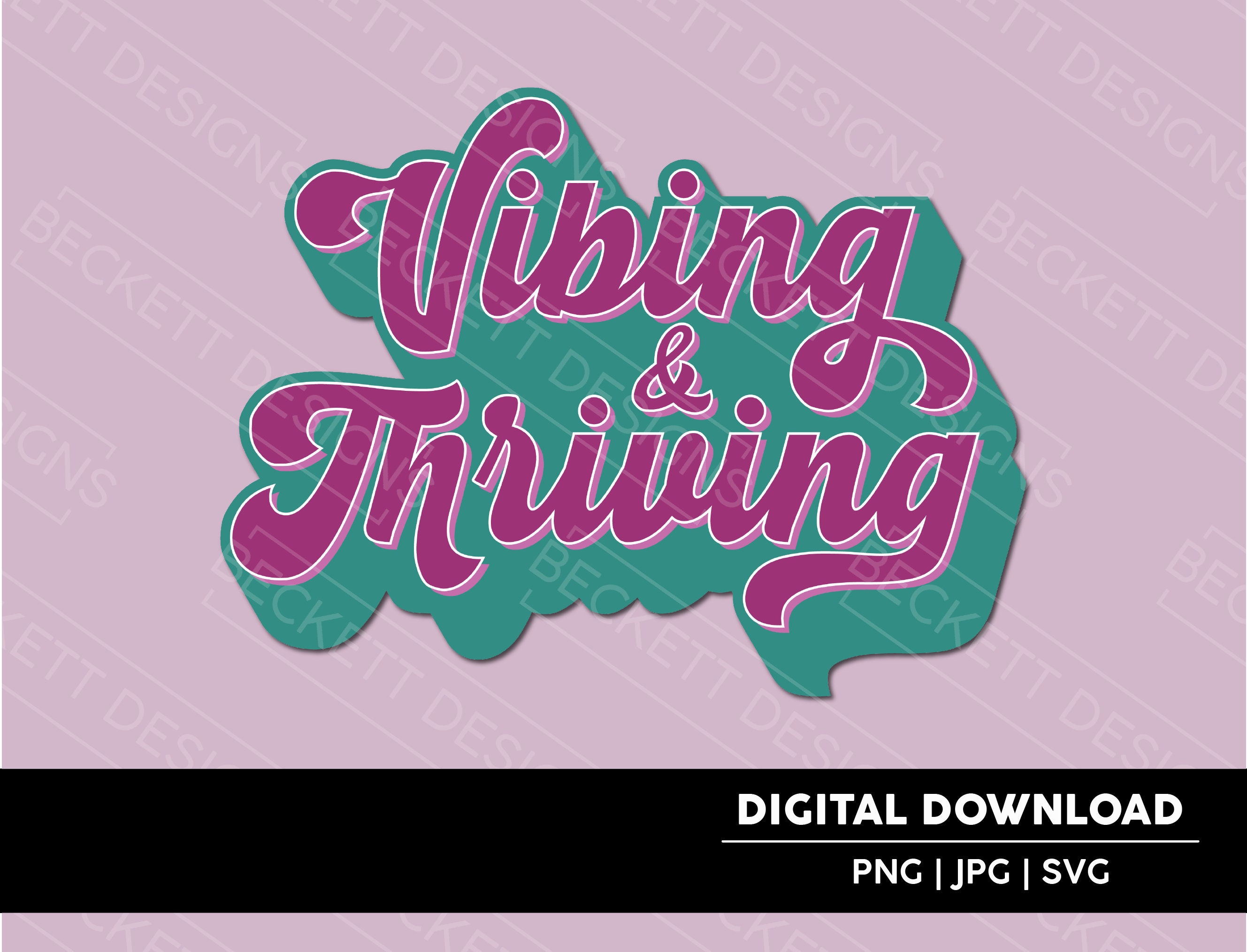 Vibing & Thriving Cut File SVG JPG PNG Digital Download ...
