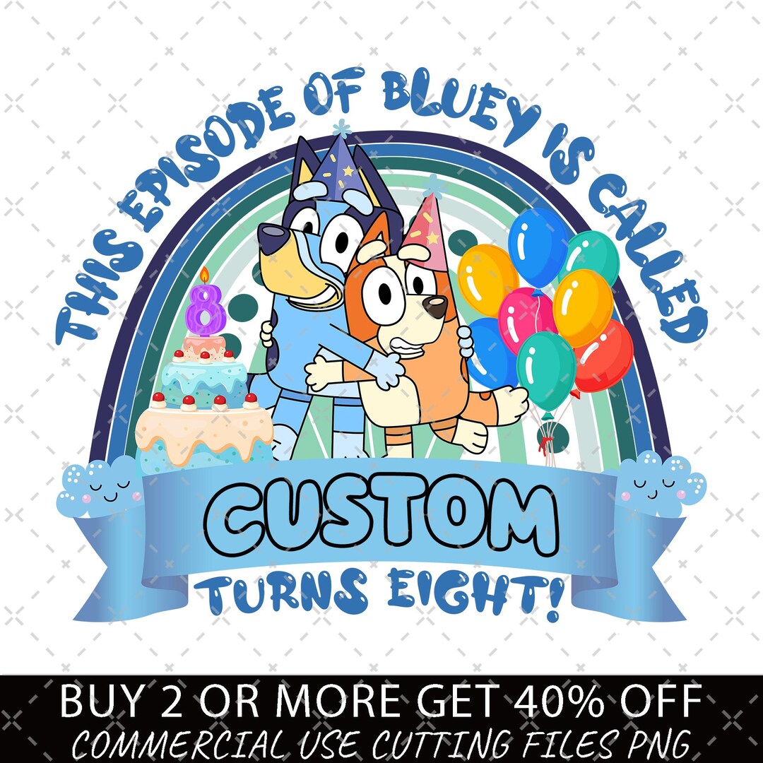 This Episode of Bluey is Called Turns Eight PNG, Bluey Birthday, My ...