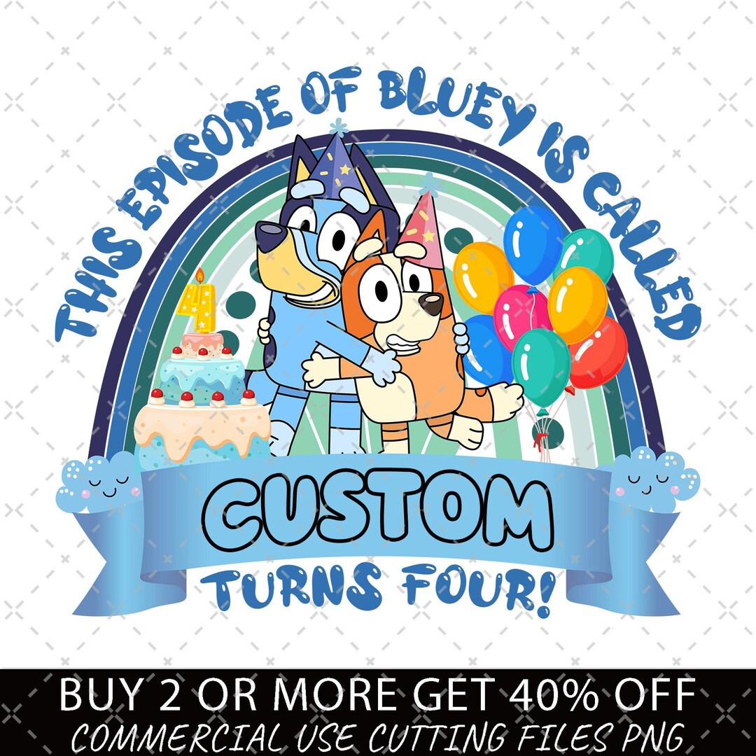 This Episode of Bluey is Called Turns Four PNG, Bluey Birthday, My ...