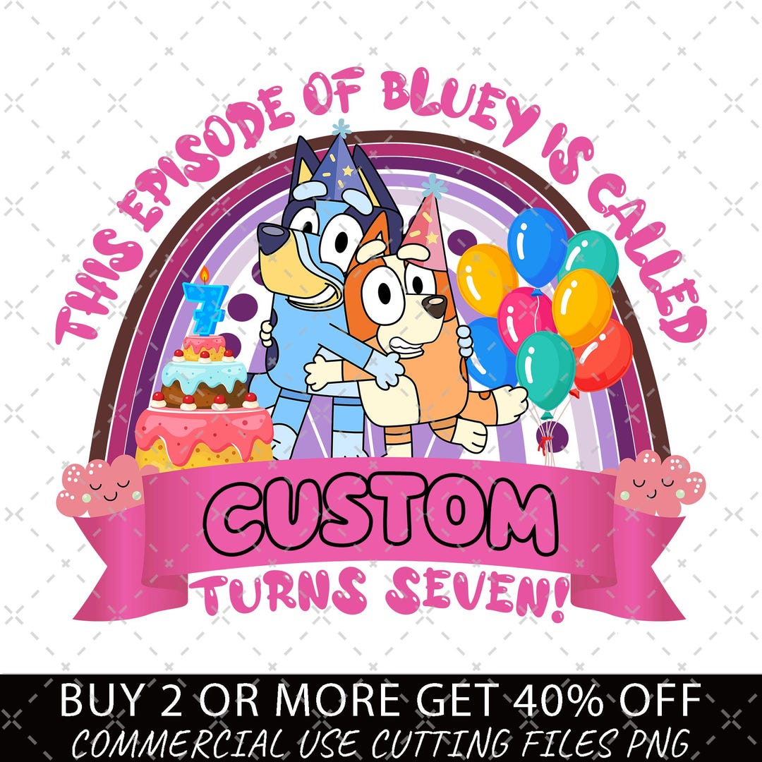 This Episode of Bluey is Called Turns Seven PNG, Bluey Birthday, My ...