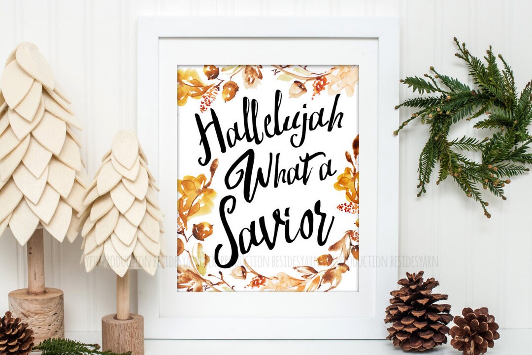 Hallelujah What A Savior Hymn Art Print, DIY Easter Decoration, Fall ...