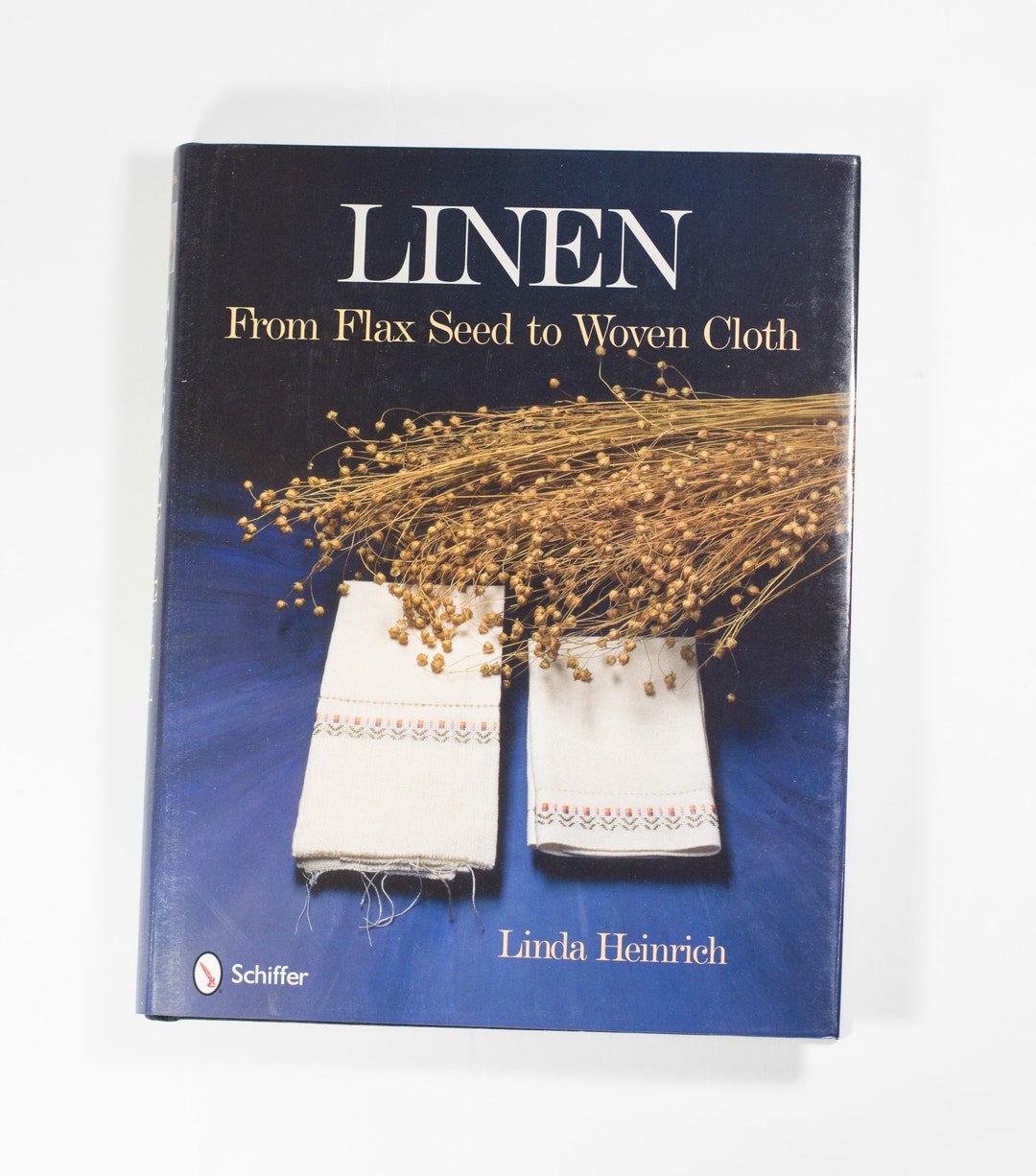 LINEN: From Flax Seed to Woven Cloth, a Book by Linda Heinrich ...
