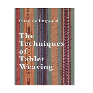 The Techniques of Tablet Weaving - Book by Peter Collingwood on Card ...