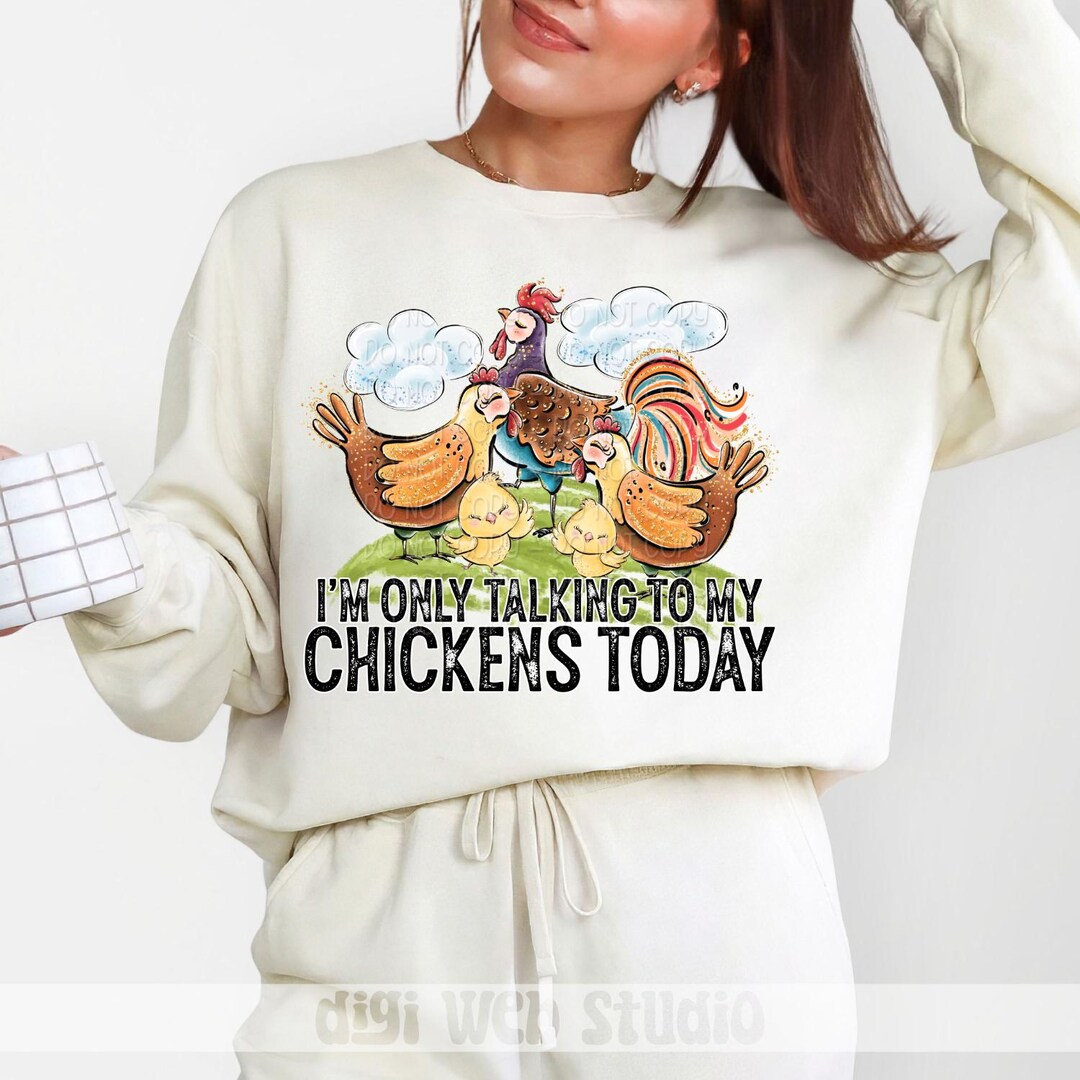 I'm Only Talking to My Chickens Today, Rooster, Chickens, Chicks ...
