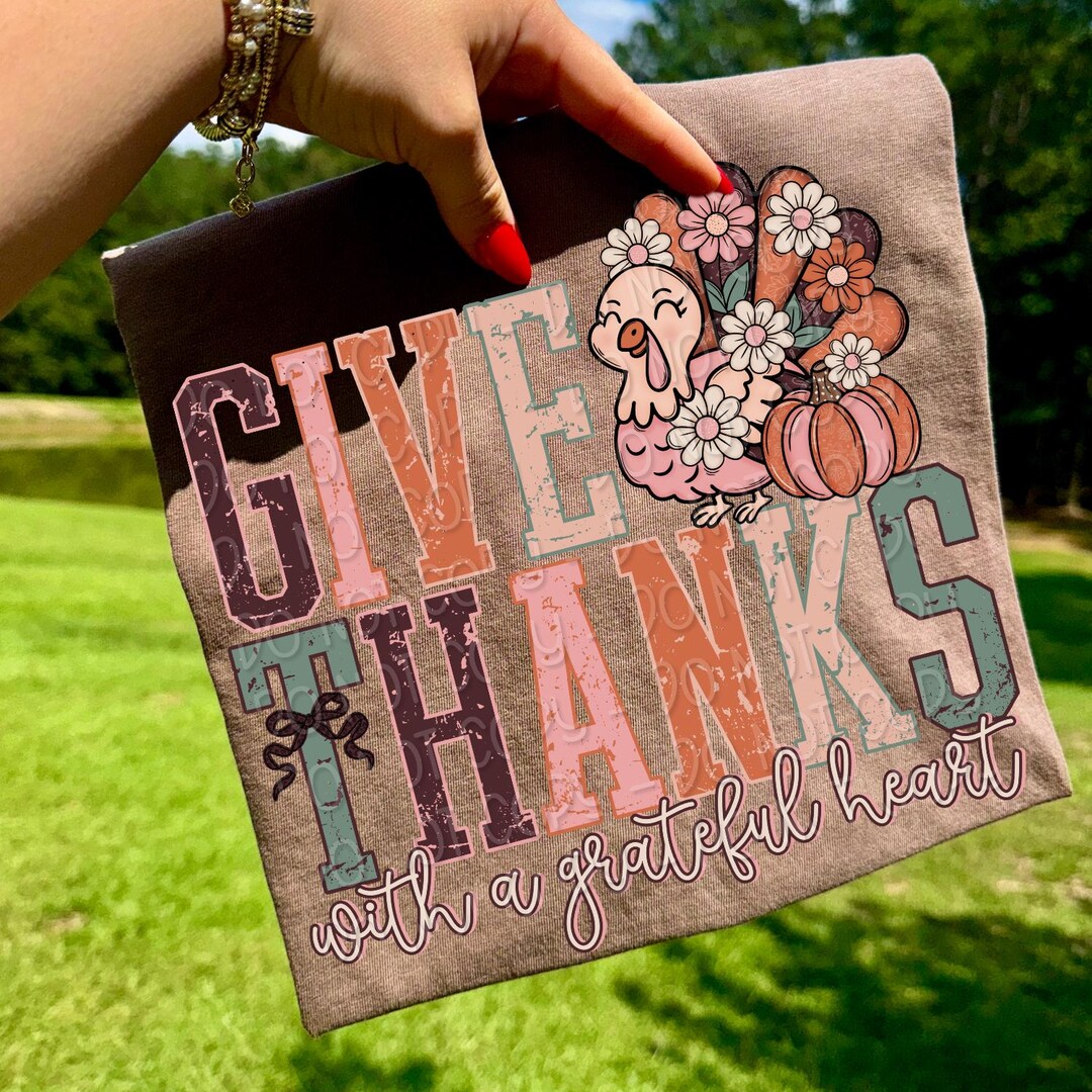 Give Thanks With A Grateful Heart Png, Thanksgiving Day Shirt Png, Cute ...
